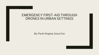 Emergency first-aid through drones in urban settings | PPT