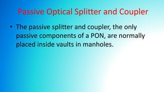 Passive Optical Network (PON) | PPTX