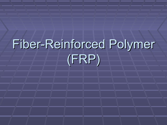 Fiber reinforced-polymer-frp | PPT