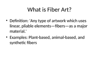 Fiber_Arts_Presentation this ppt will help you | PPTX