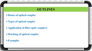 Fiber optical coupler | PPTX