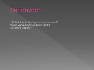 Kabel Fiber Optik | PPTX