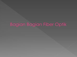 Kabel Fiber Optik | PPTX