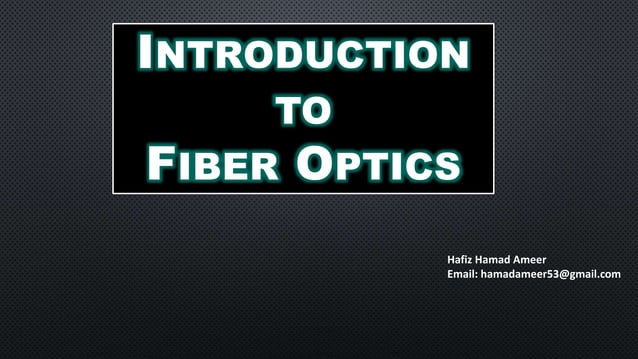 Introduction to Fiber Optics | PPTX