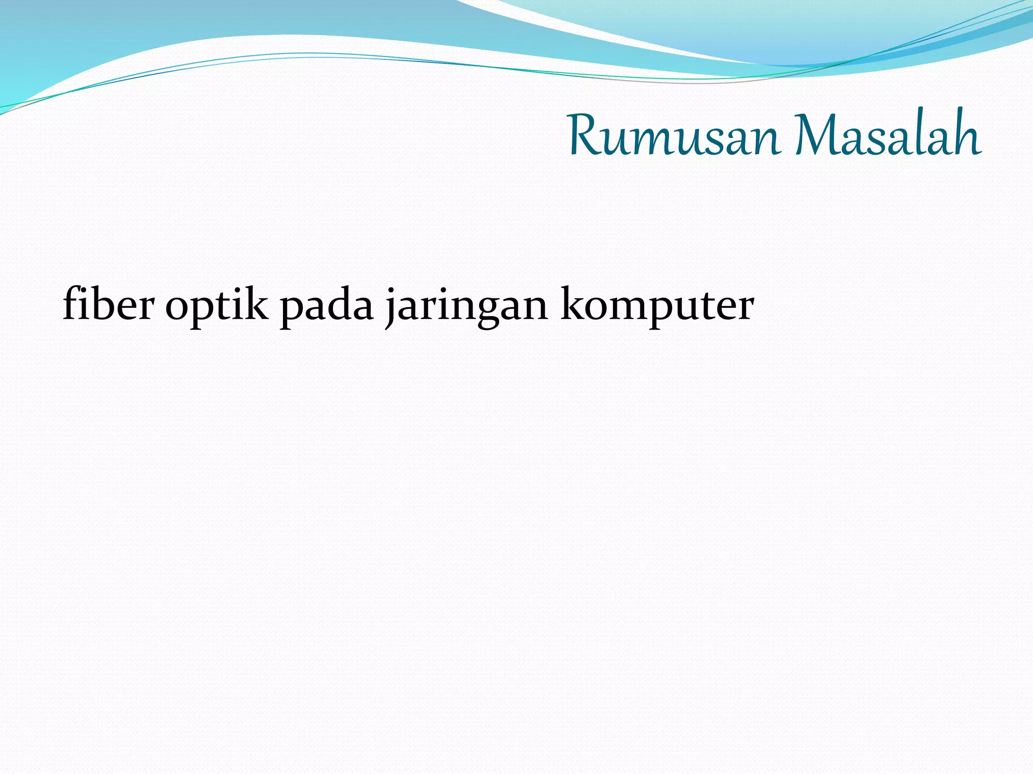 Fiber optik pada jaringan komputer | PPT