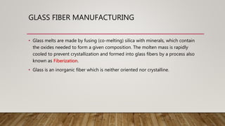 Fiber’s and manufacturing of fiber glass | PPTX