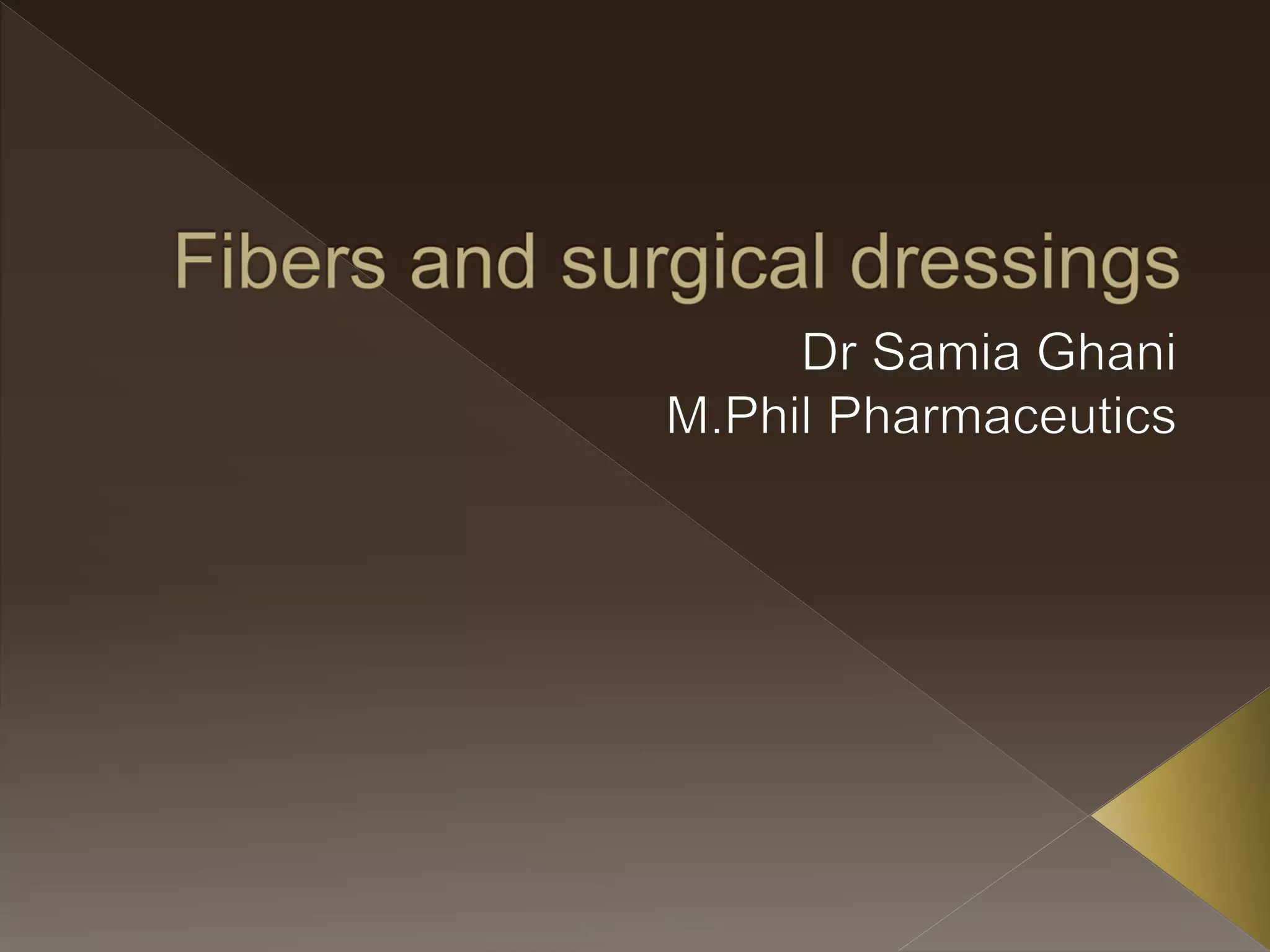 Fibers and surgical dressings | PPTX