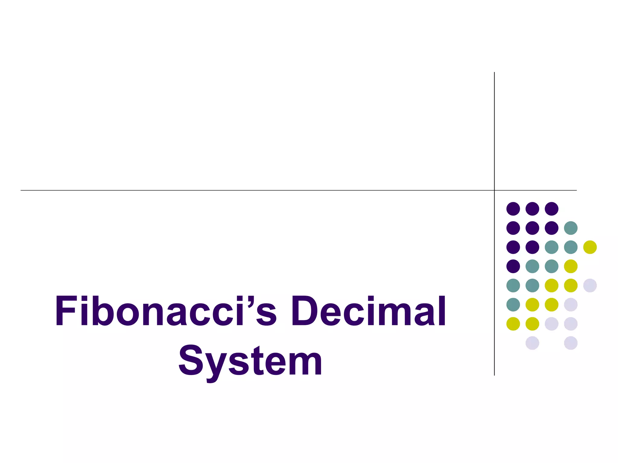 Fibonaccis Decimal System | PPT