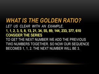 Fibonacci series and Golden ratio | PPTX