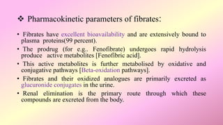 Fibrates_(Antihyperlipidemic) statin drugs | PPTX