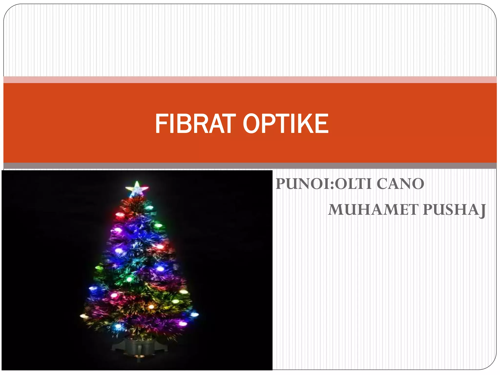 Fibrat optike | PPTX