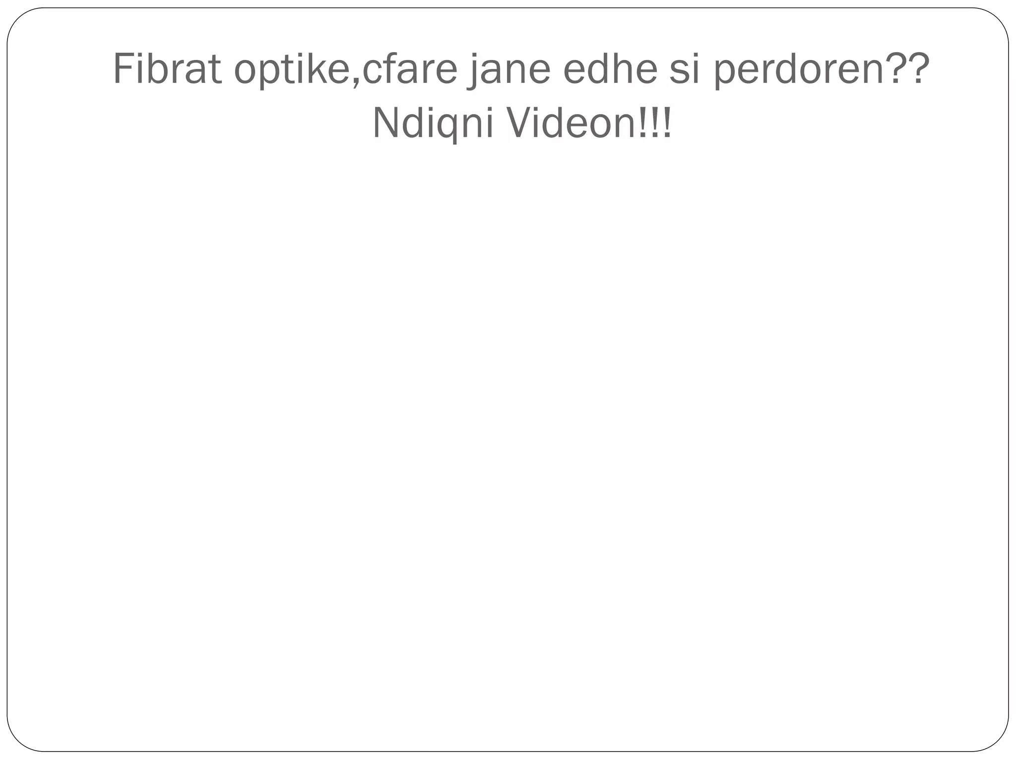 Fibrat optike | PPTX