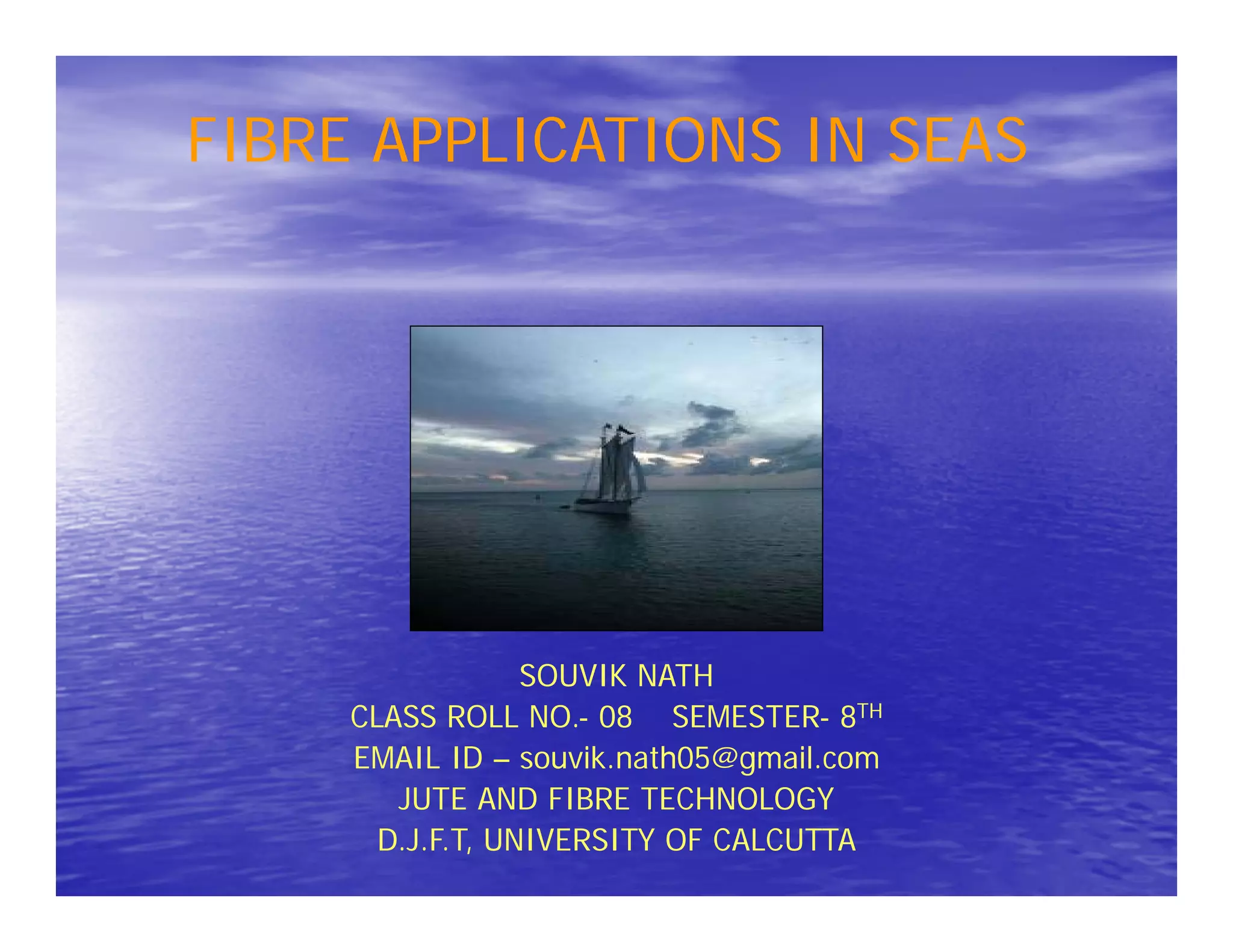 Fibre applications in seas | PPT