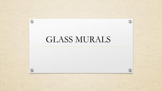 Fibreglass and glass murals PPT | PPT