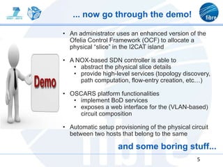 Pilot Use Case 3: BoD services over the intercontinental FIBRE infrastructure | PPT