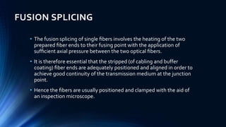 Fibre splicing | PPTX