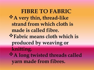 Class 6 science chemistry fibre to fabric.pptx