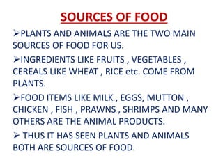 SOURCES OF FOOD PART-1 | PPTX