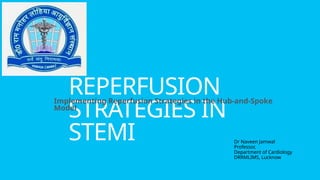 Reperfusion strategies in ST Elevation MI | PPTX