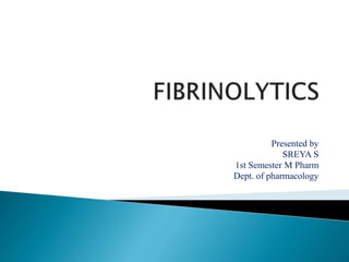 Fibrinolytics | PPTX | Blood Disorders | Diseases and Conditions