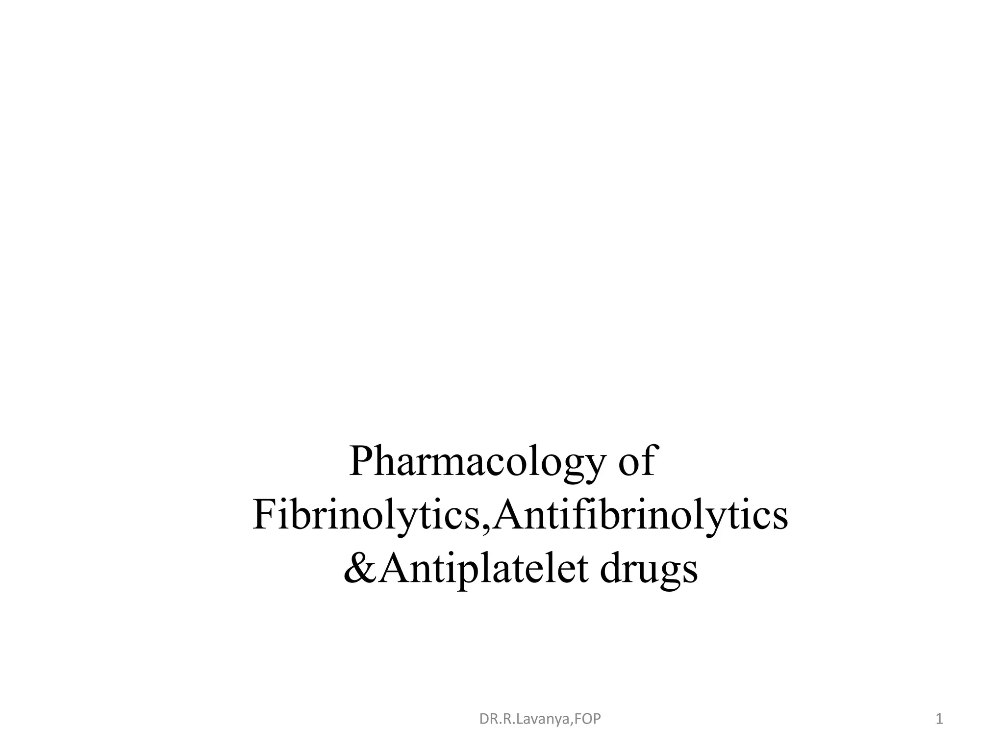 Fibrinolytics,antifibrinolytics,antiplatelet drugs | PPT