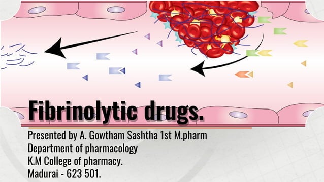 Fibrinolytics drugs. | PDF | Blood Disorders | Diseases and Conditions