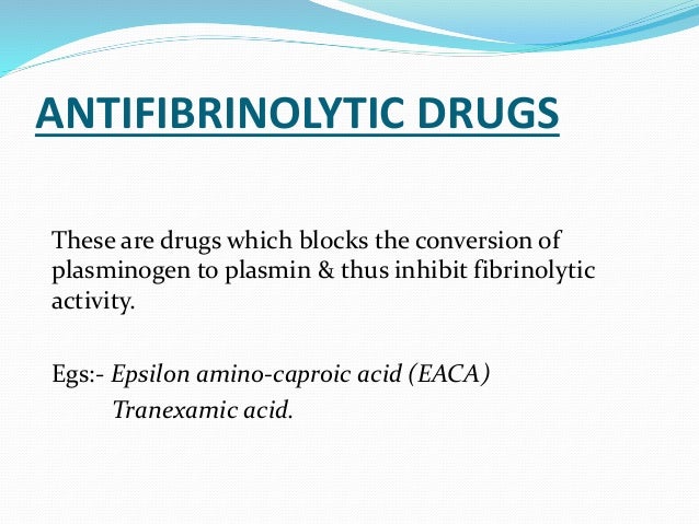 Fibrinolytics and antifibrinolytics