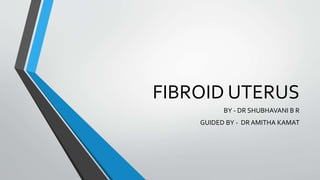 FIBROID%20UTERUS%20FINAL%20PPT copy.pptx | Pregnancy | Reproductive Health