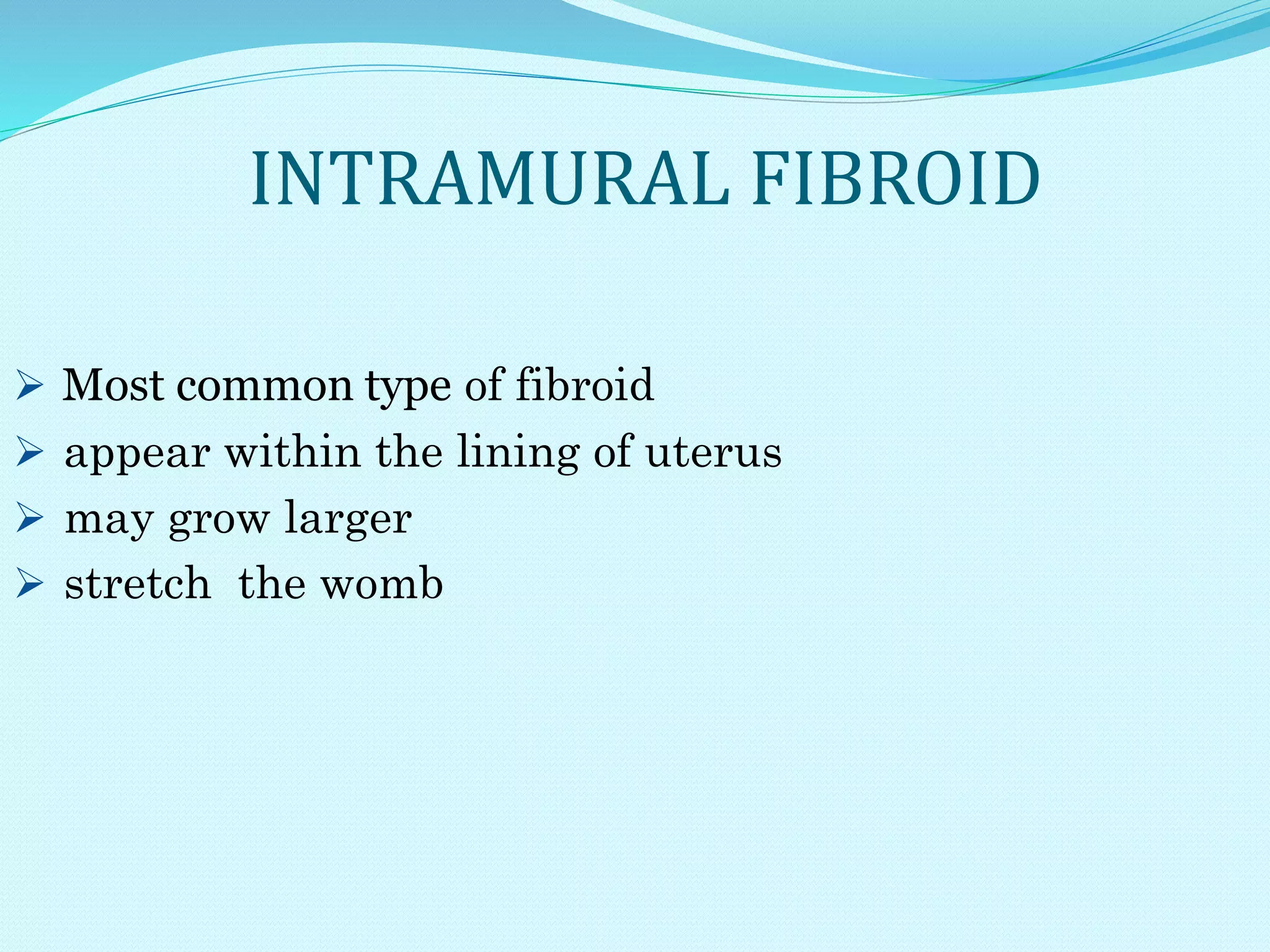 Fibroids- defination, symptoms , types, causes and treatment in females ...