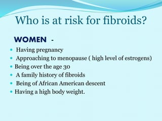 Fibroids- defination, symptoms , types, causes and treatment in females ...
