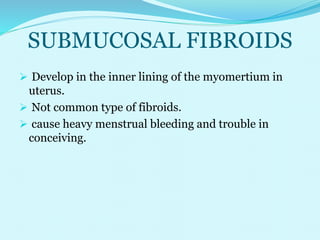 Fibroids- defination, symptoms , types, causes and treatment in females ...