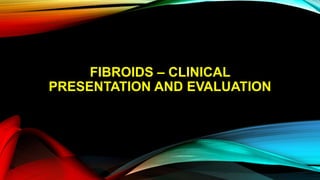 Fibroids | PPTX