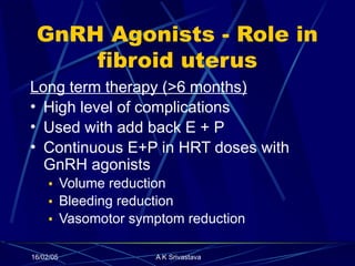 ROLE OF GnRH AGONISTS IN MANAGEMENT OF FIBROID UTERUS.pptx
