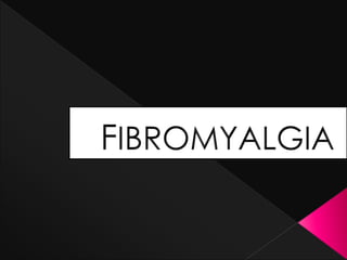 Fibromyalgia | PPTX