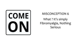 Fibromyalgia,misconceptions | PPT