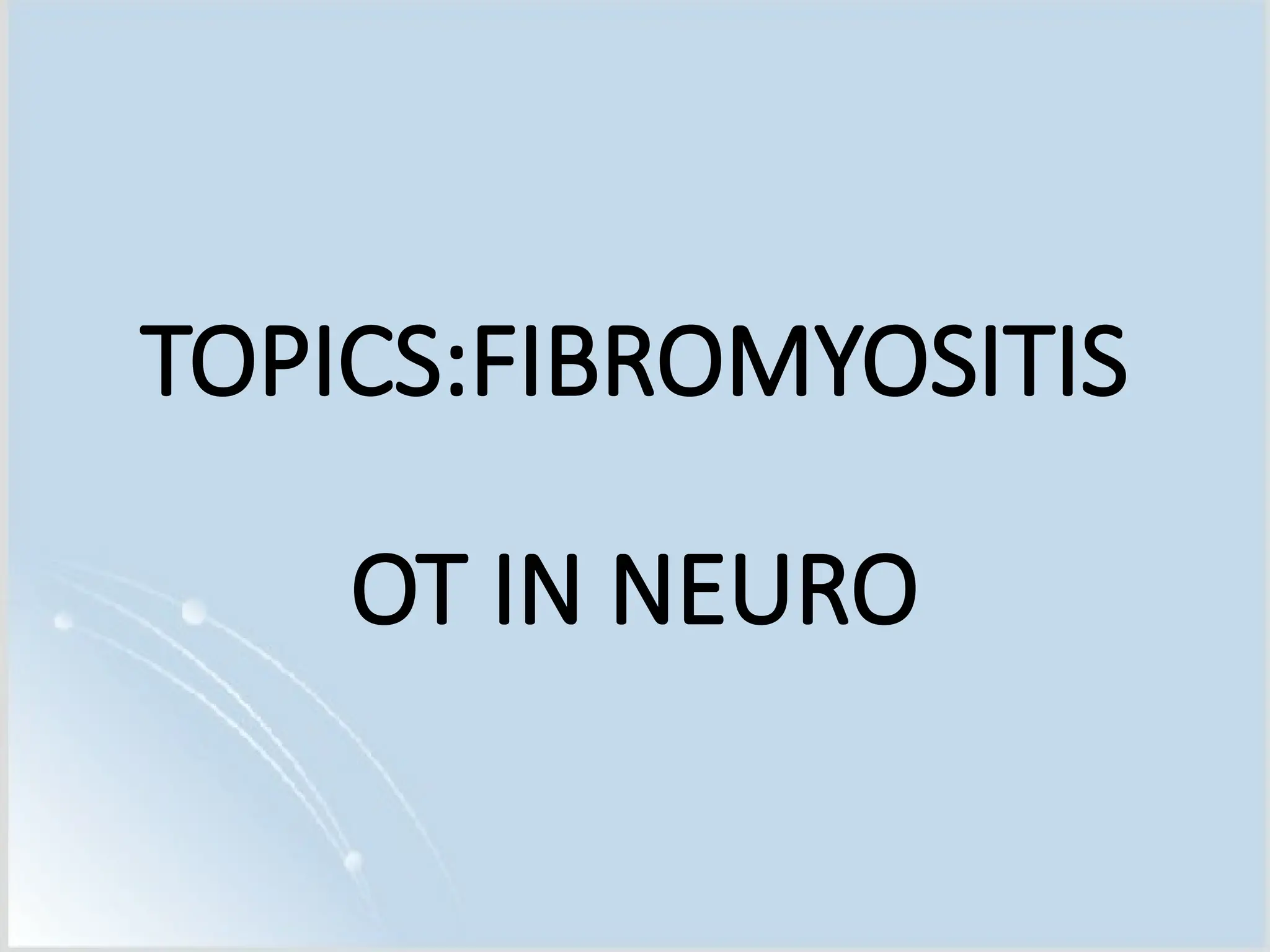 fibromyositis GP3.pptx324556667775455666 | PPTX