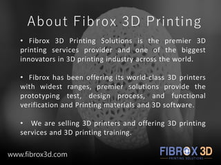 Fibrox - know about 3D printing technology world | PPT
