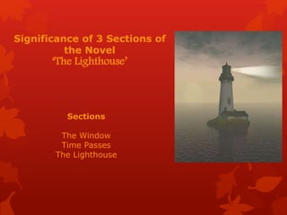 To the Lighthouse - Significance of 3 sections | PPTX