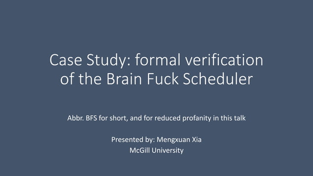 Case study: formal verification of the Brain Fuck Scheduler | PPTX