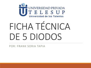 Ficha tecnica de diodos | PPTX