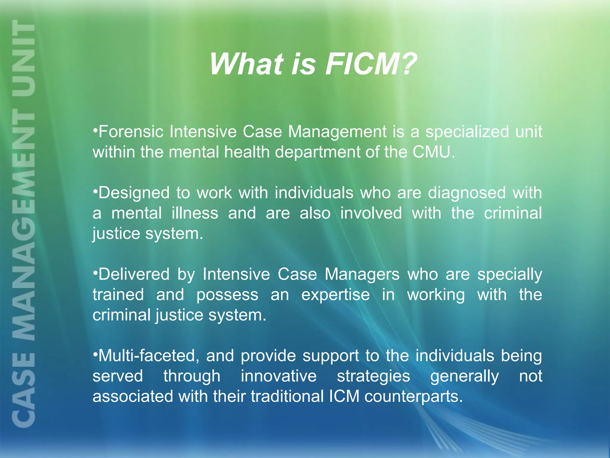 FICM - Forensic Intensive Case Management | PPT