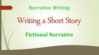 Fictional Narrative Writing | PPTX