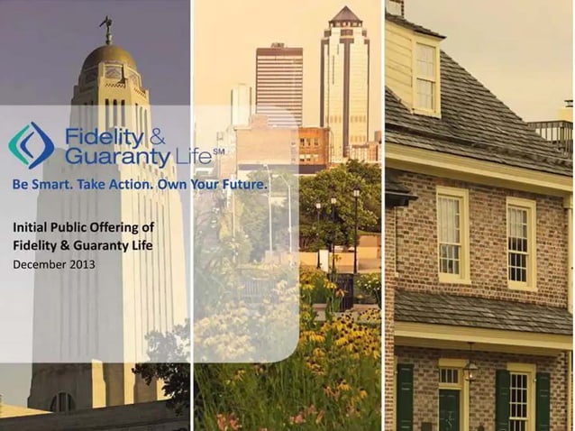 Fidelity & guaranty life ipo roadshow investor presentation - dec 2013 ...