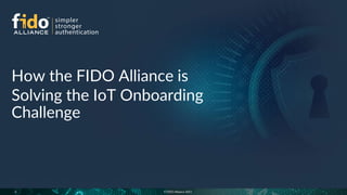 Introducing FIDO Device Onboard (FDO) | PPTX
