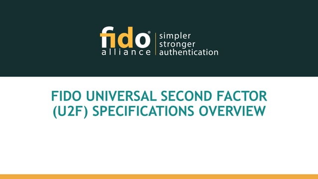 FIDO U2F Specifications: Overview & Tutorial | PPT