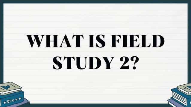 Field-Study-2-Lecture-ECRE reviewer.pptx | Professional School ...