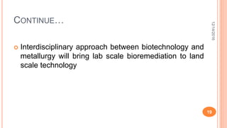 Field application of metal microbe interaction | PPTX