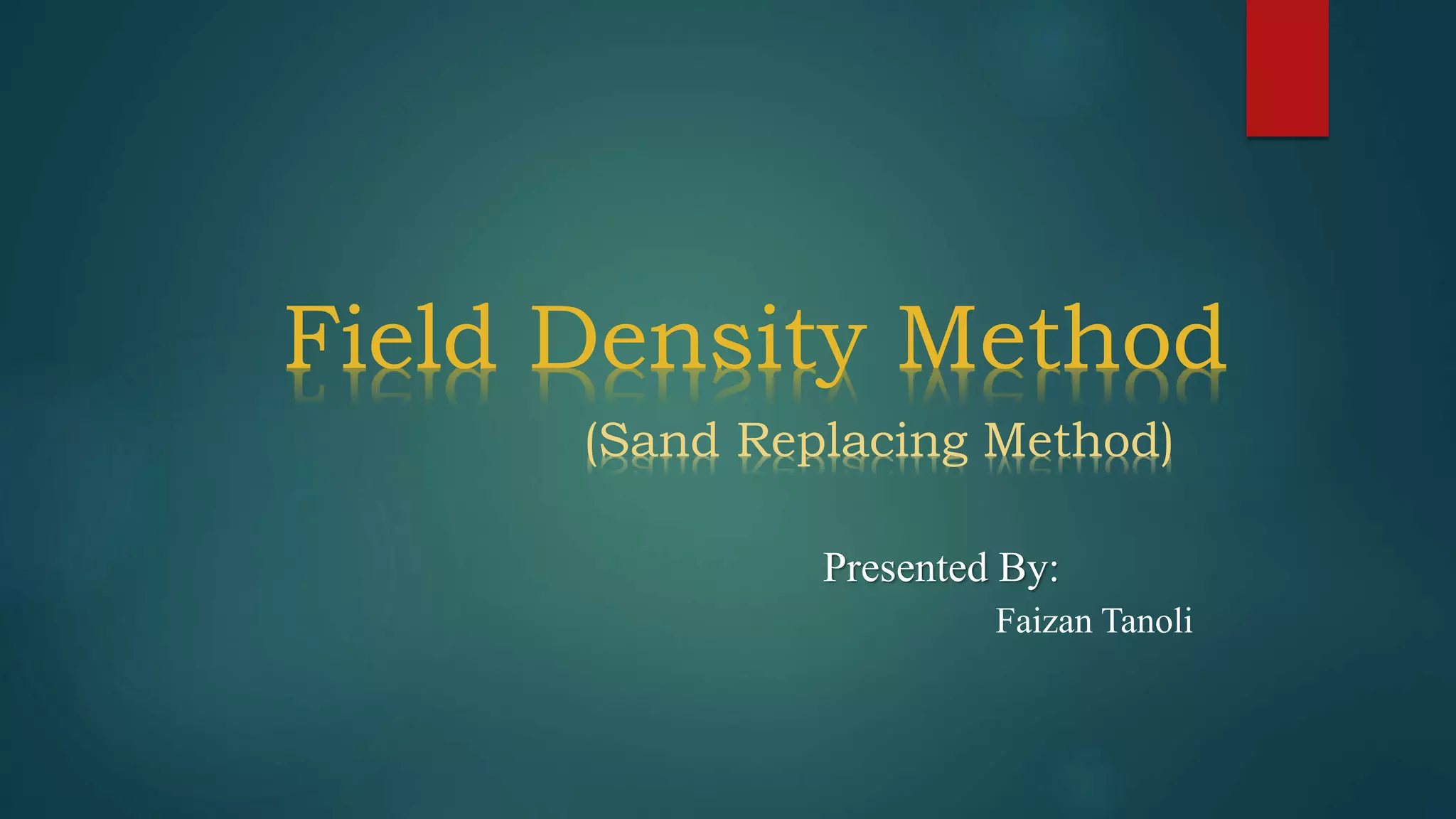 Field density method (sand replacing method) | PPTX