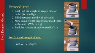 Field density method (sand replacing method) | PPTX