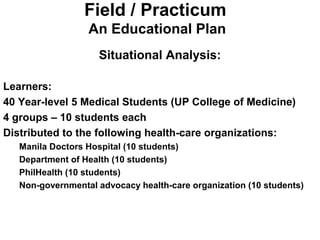 Field Practicum Educational Plan - UPCM - 2006 - ROJoson | PPT